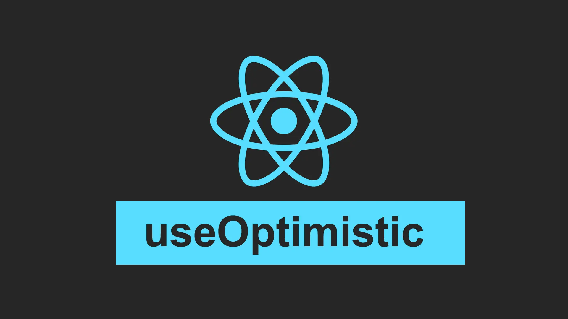 All about the new React Hook: useOptimistic
