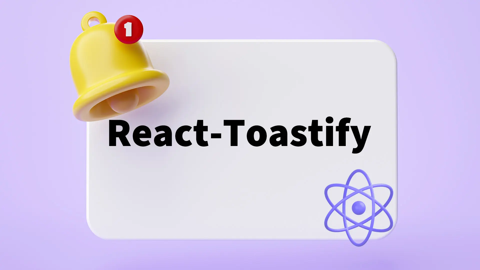The complete guide to React Toastify