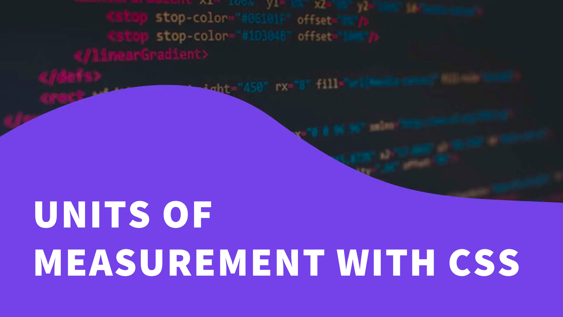 A short guide to units of measurement with CSS